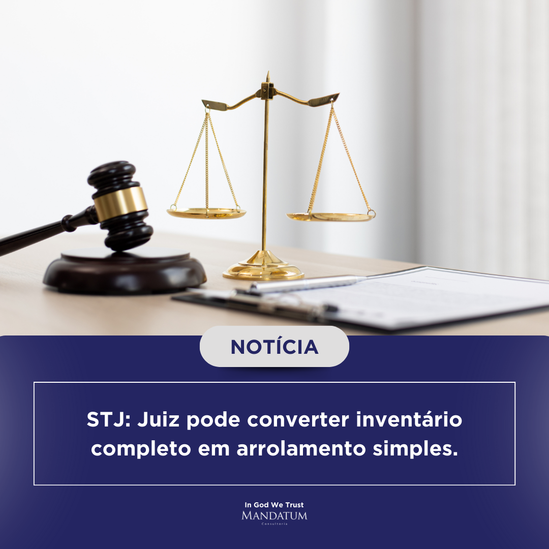 STJ: Juiz pode converter inventário completo em arrolamento simples ...